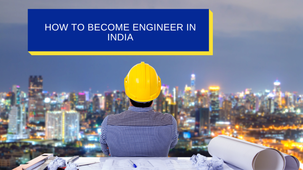 How To Become Engineer In India - Townparle.in
