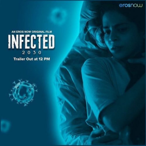 Infected 2030 movie on Eros now on 20th May - Townparle.in